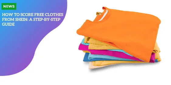 How to Score Clothes from Shein: A Step-by-Step Guide - Travel